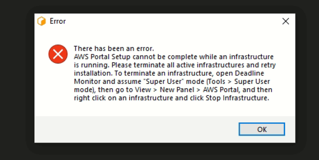 Error installing AWS Portal - "cannot be complete while an infrastructure is running" - Deadline ...